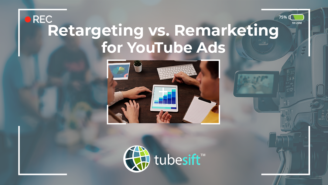 Retargeting vs. Remarketing - TubeSift Blog